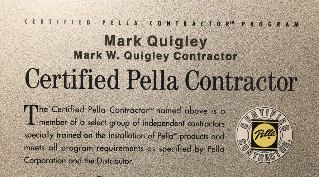 Pella – Certified Contractor – Mark W Quigley
